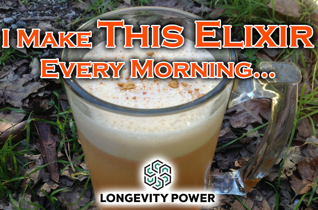 I Make This Elixir Every Morning... – Longevity Power